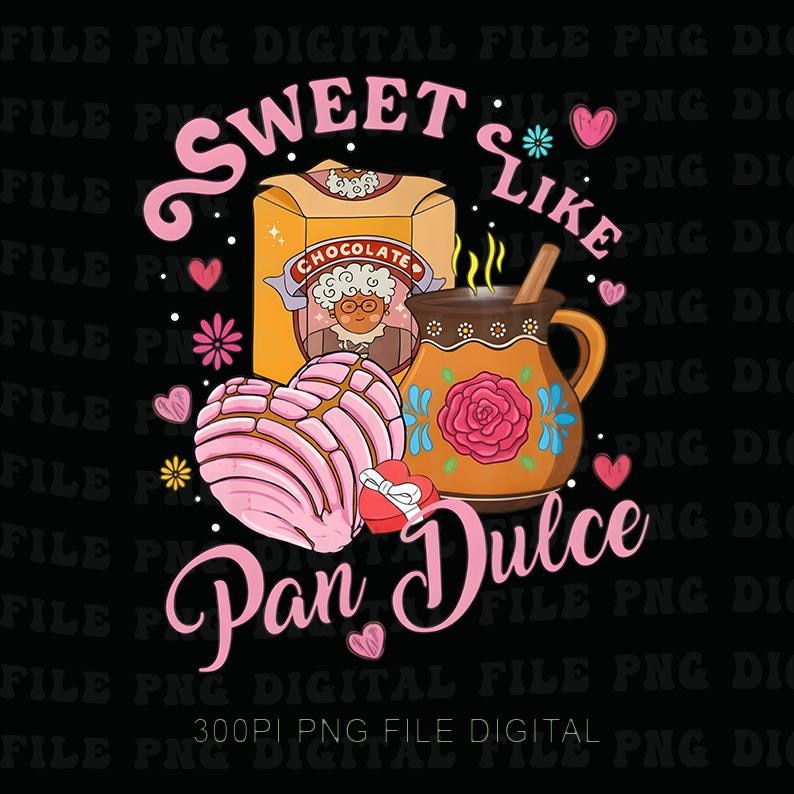 Sweet Like Pan Dulce Png, Cute Png, Pan Dulce Lover Gift, Romantic ...