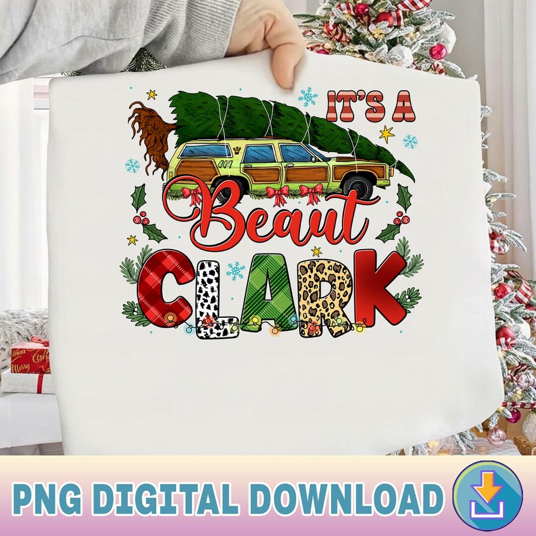 It's A Beaut Clark Png File, Christmas Movie Png, Funny Christmas ...