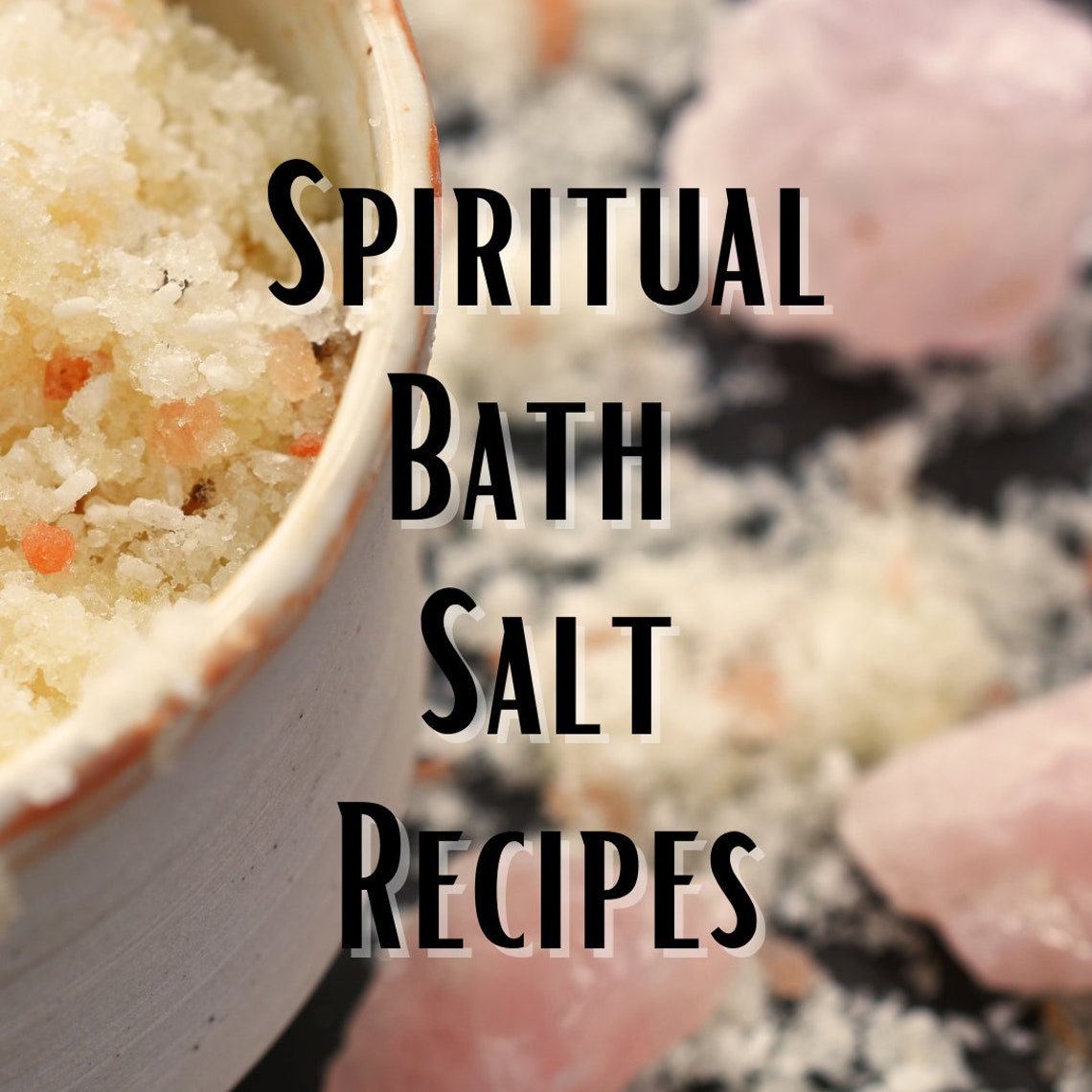 Spiritual Bath Salts Recipe Bundle – Cleansing, Prosperity & Attracting ...