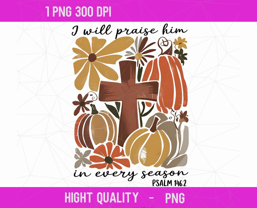 I Will Praise Him in Every Season Png, Fall Farm Thanksgiving Png ...
