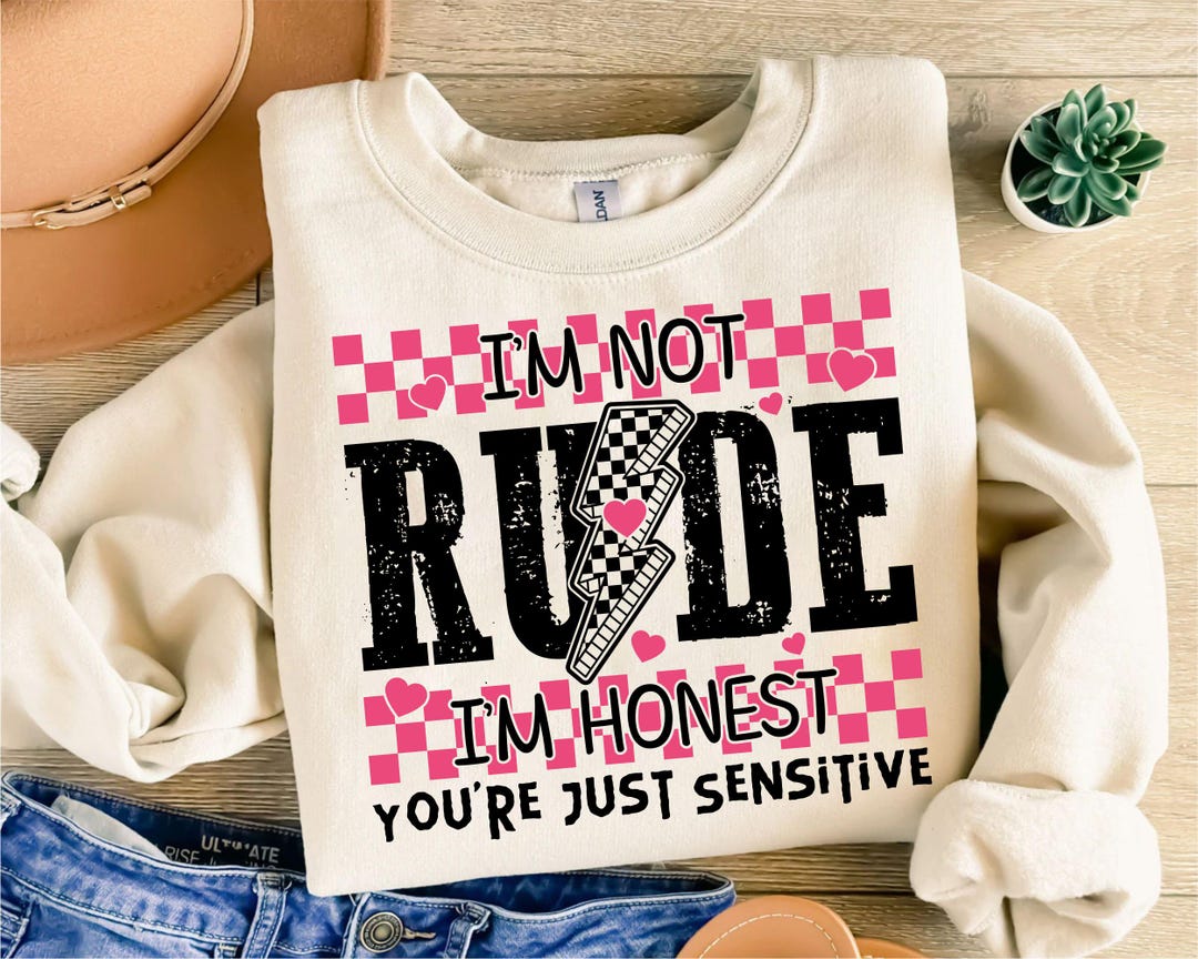 I'm Not Rude Svg Png, Funny Svg Png, Sarcastic Quote, Snarky Attitude ...