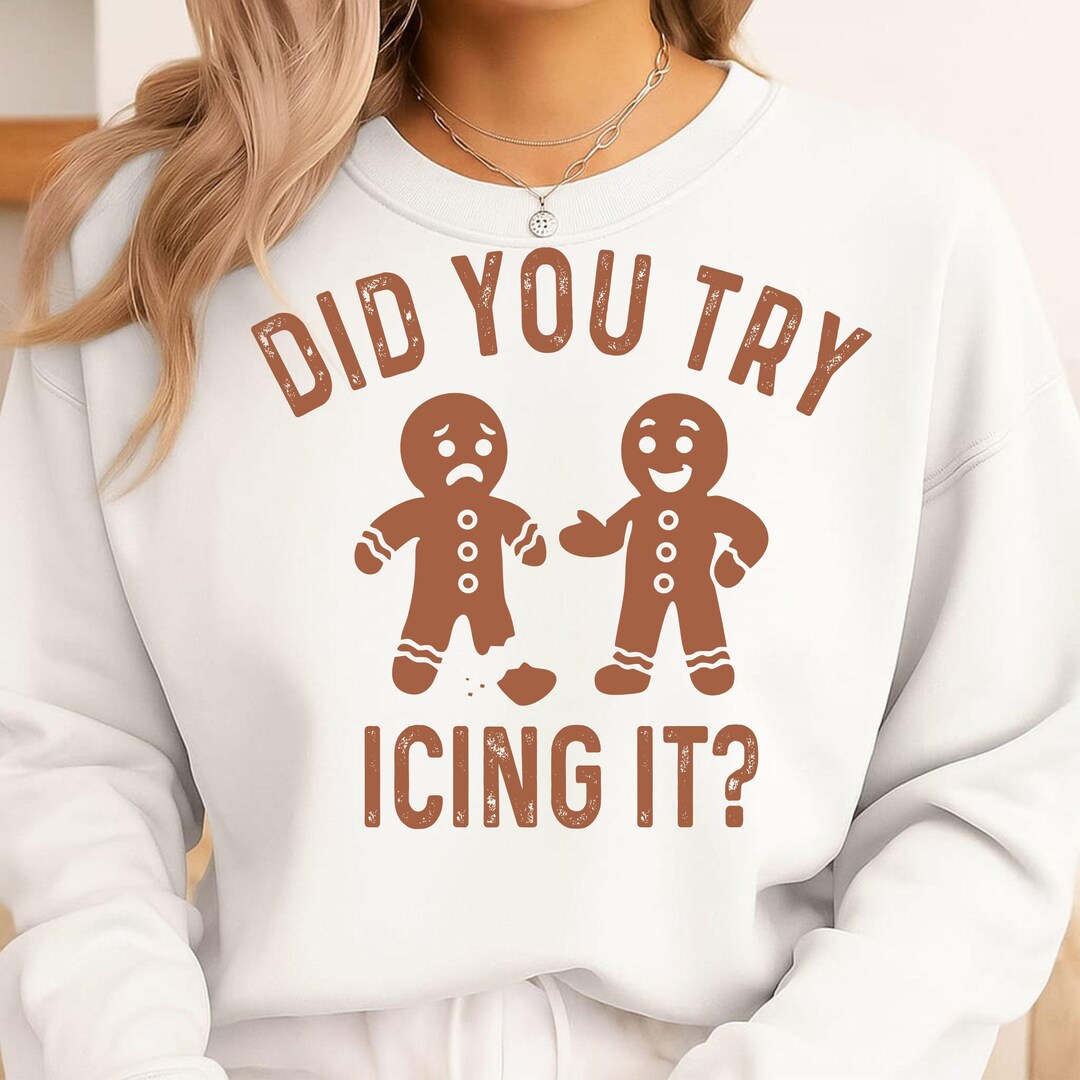 Did You Try Icing It Svg, Funny Christmas Svg Shirt, Cut File for ...