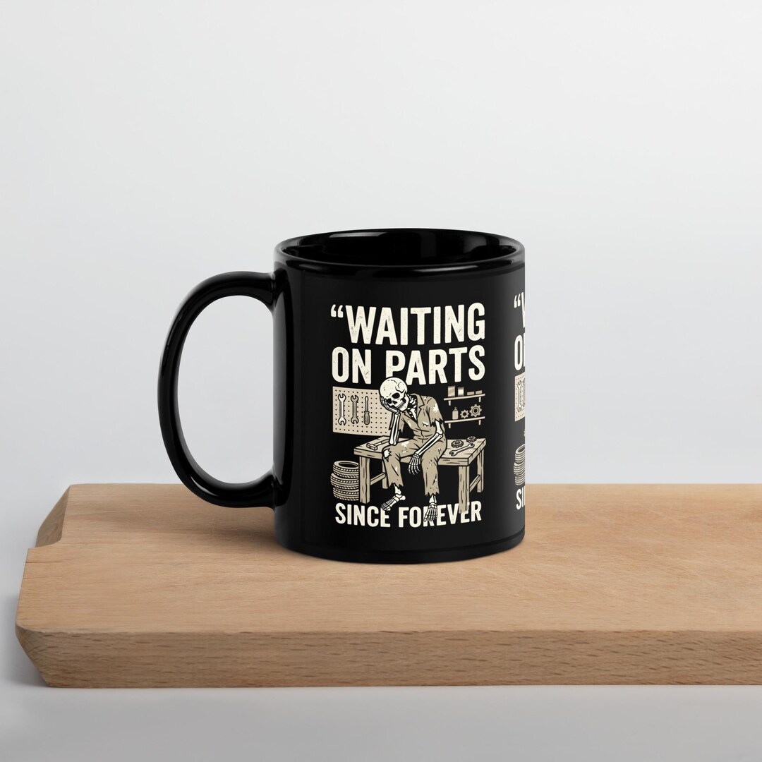 Waiting on Parts Mug, Funny Mechanic Coffee Mug, Garage Humor Cup, Auto ...