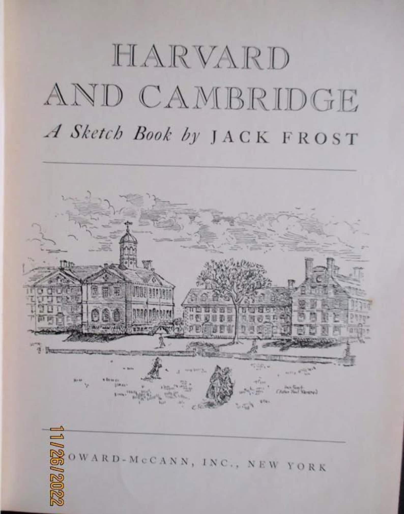 Harvard and Cambridge A Sketch Book Jack Frost 1940 the Johnson Gate ...