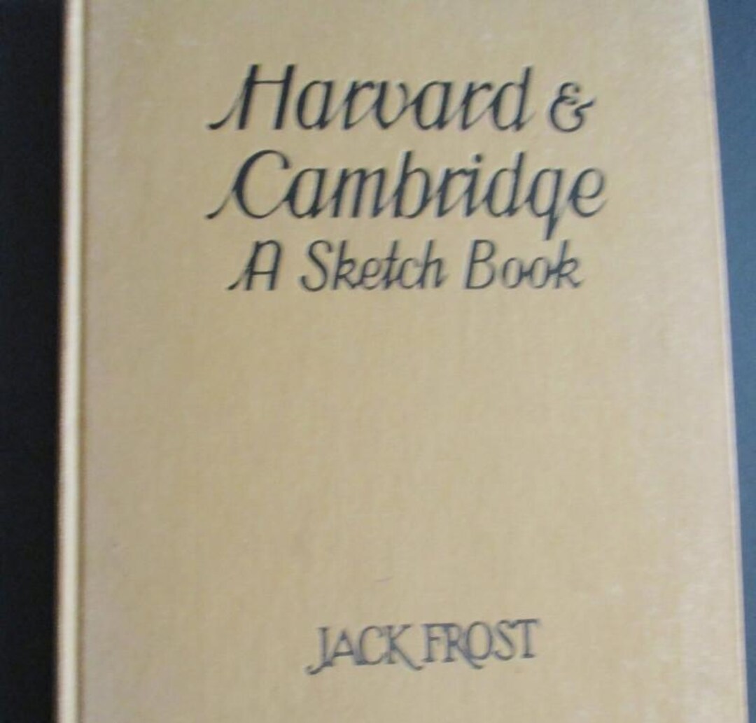 Harvard and Cambridge A Sketch Book Jack Frost 1940 the Johnson Gate ...
