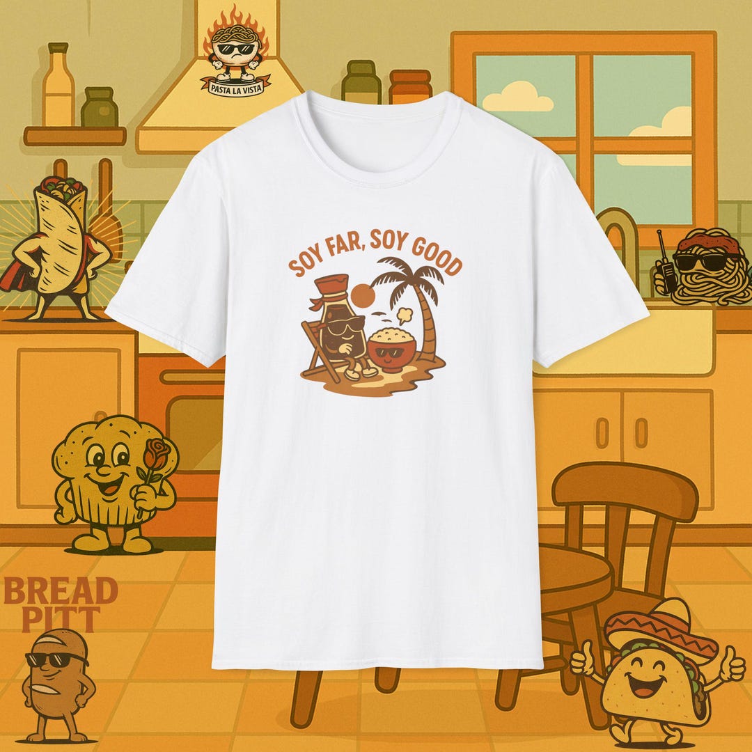 Soy Far Soy Good Shirt, Funny Food Pun T-shirt, Kawaii Soy Sauce and ...