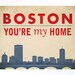 Boston You're My Home Print, 8x10 Art Print - Etsy