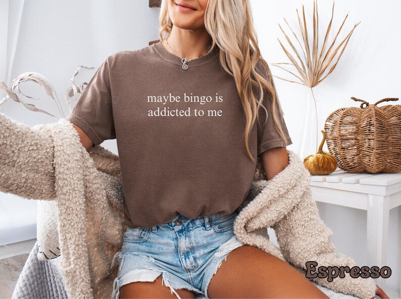 Comfort Colors® Maybe Bingo is Addicted to Me Shirt, Funny Bingo Shirt ...
