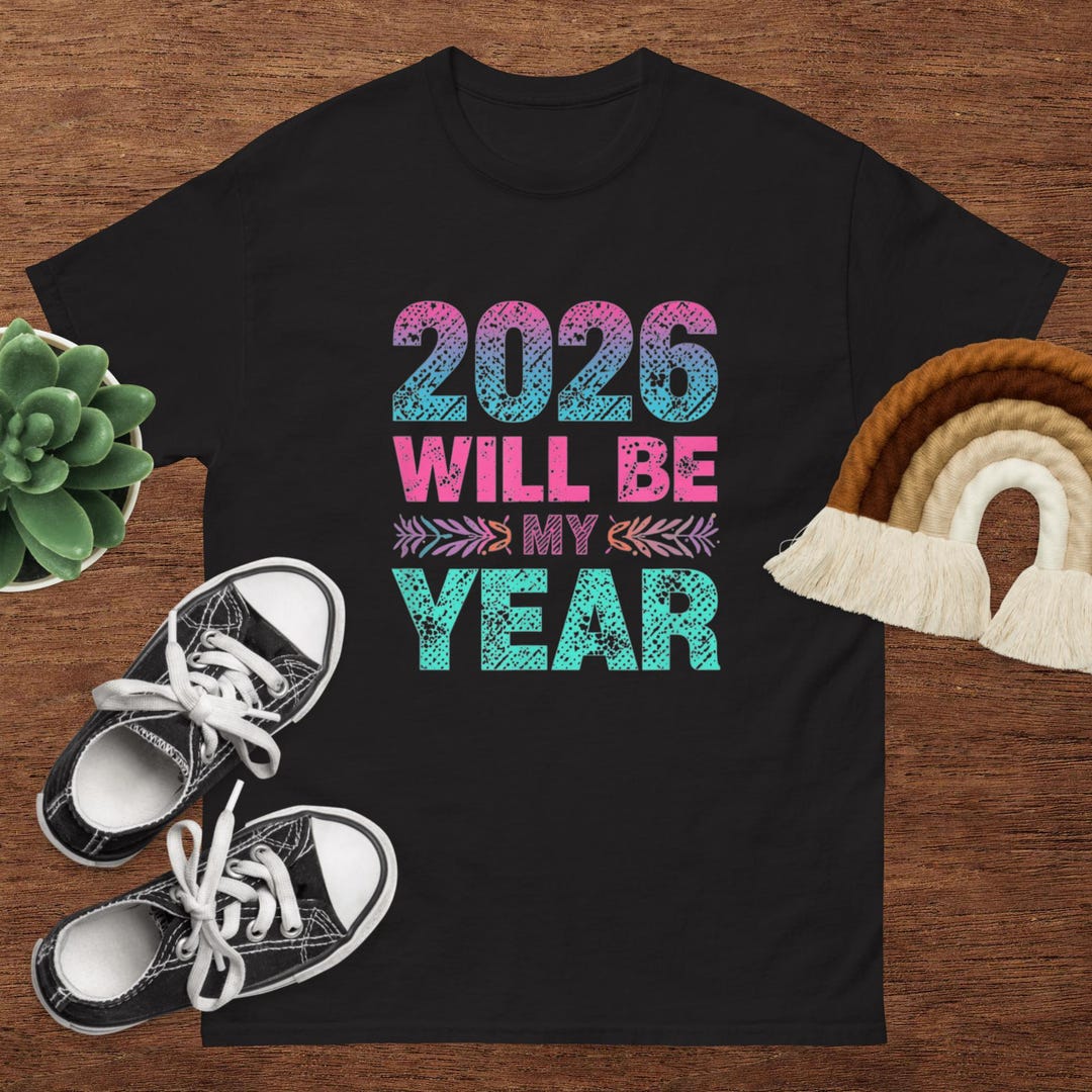 New Year’s Eve 2026 T-shirt – “will Be My Year” Funny Graphic Tee - Etsy