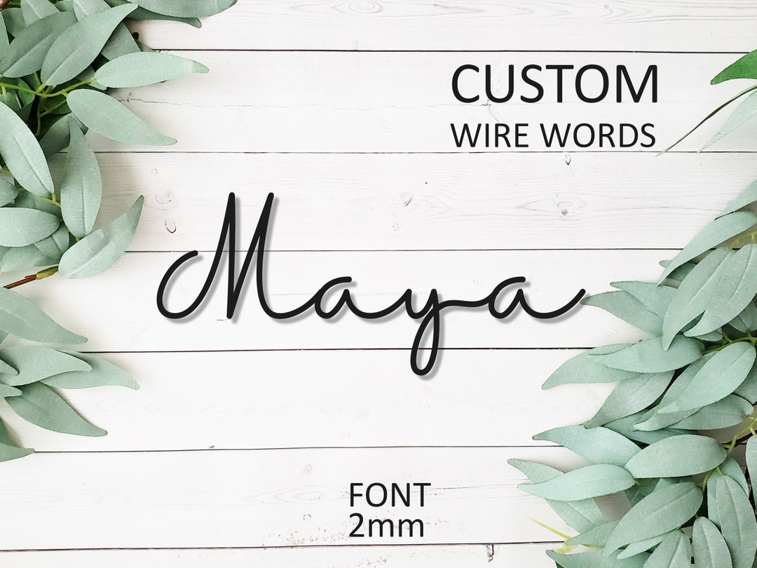 Custom Wire Words Maya Font 2mm Personalized Wall Phrase Quote Lyrics ...