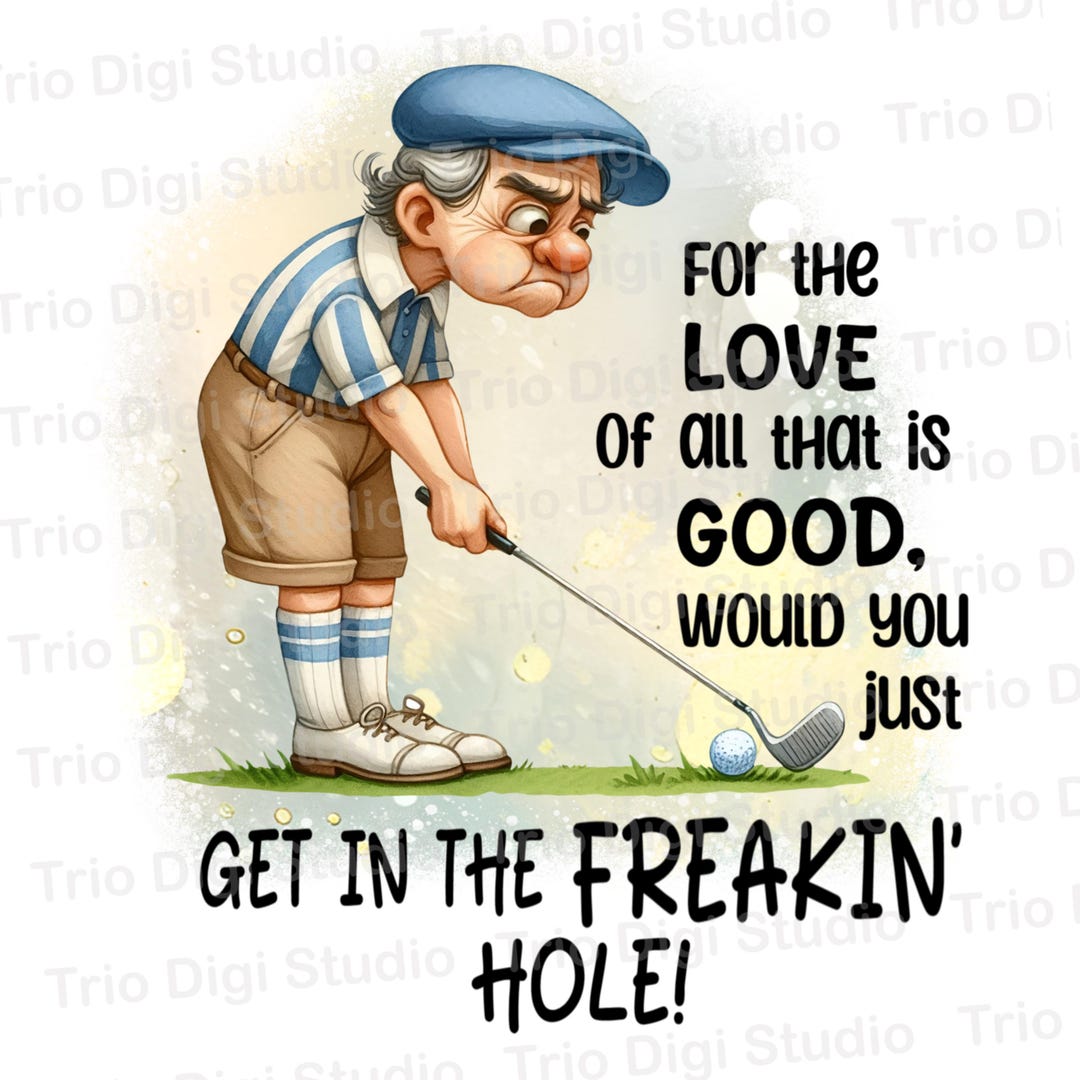 Sassy Golfer PNG Clipart, Man Golf Lover, Golf for Him, Sarcastic Quote ...