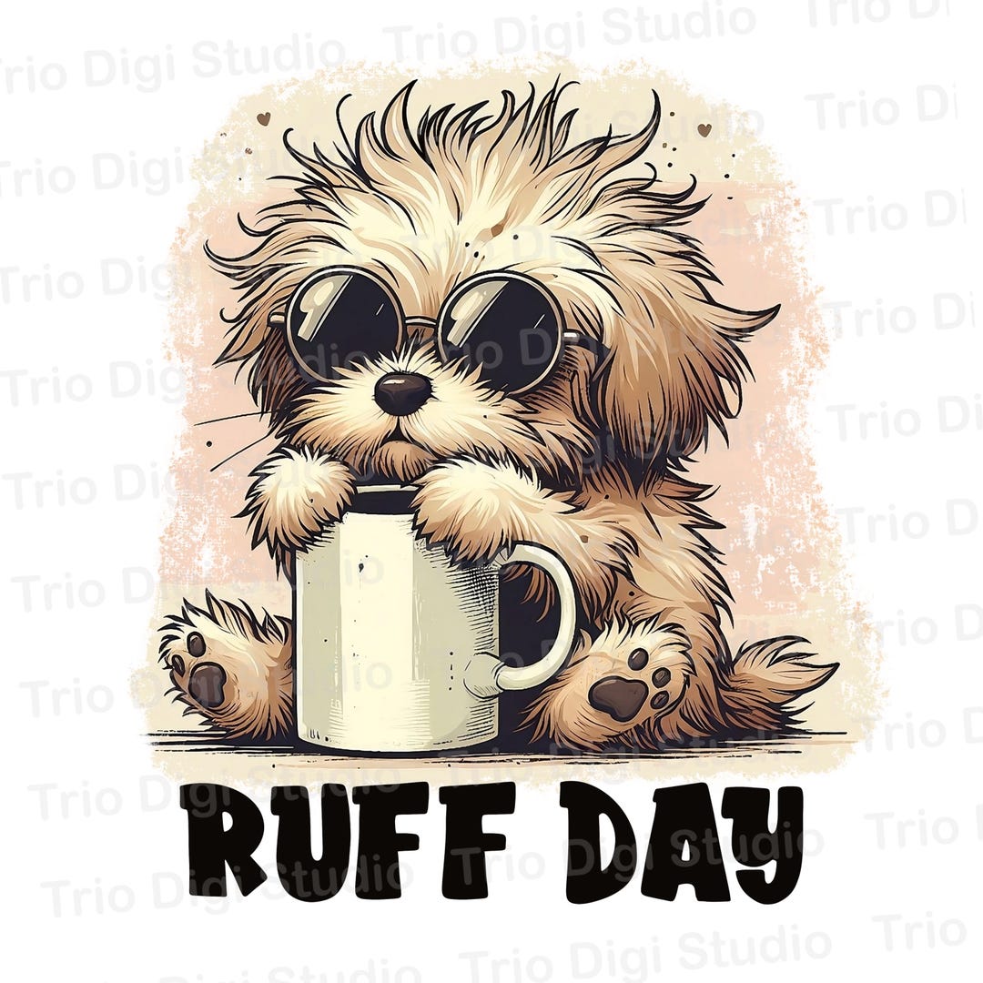 Ruff Day Dog & Coffee PNG Clipart: Funny Sarcastic Pet Cartoon (digital ...