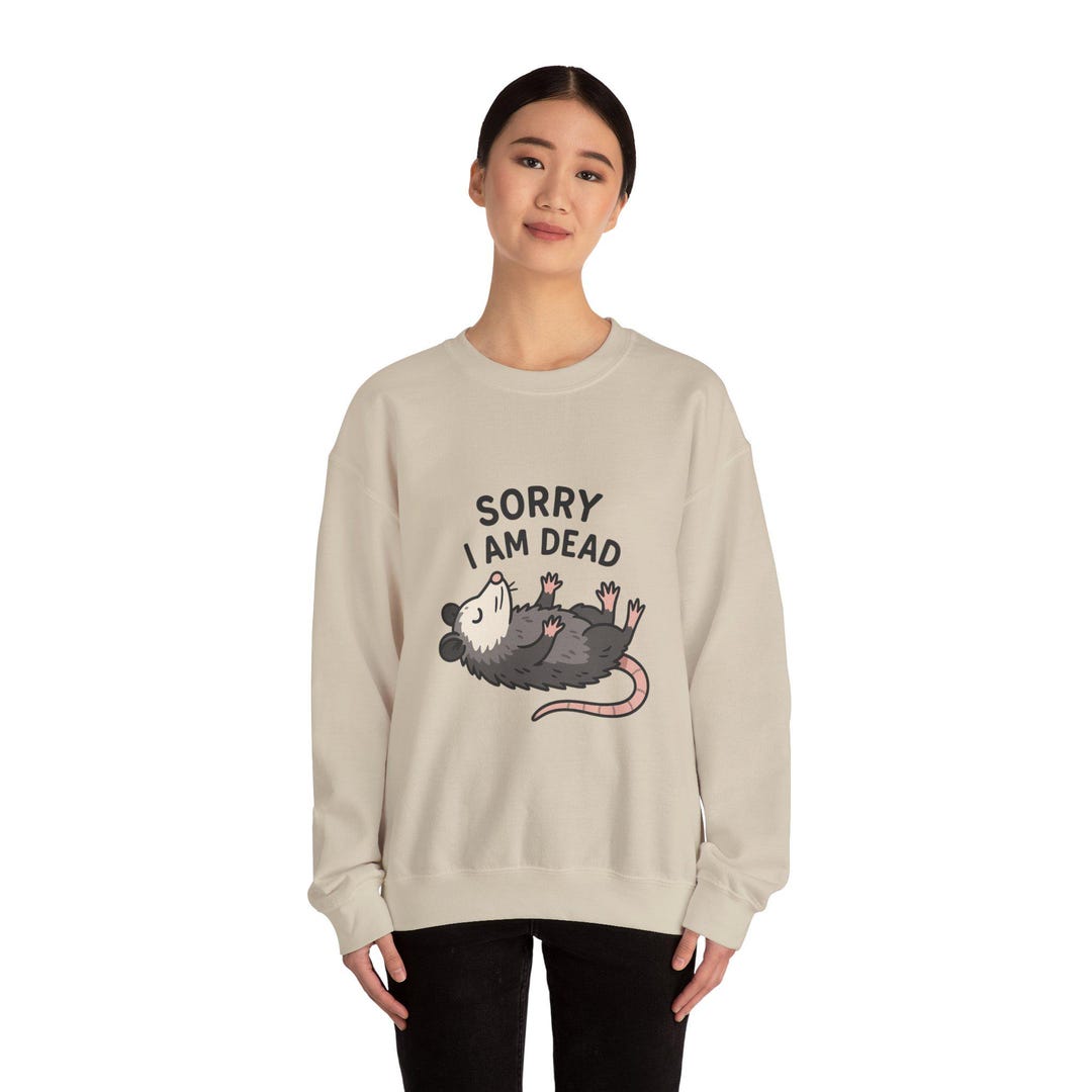 Sorry I Am Dead Possum Sweatshirt | Cute Dead Opossum Illustration - Etsy