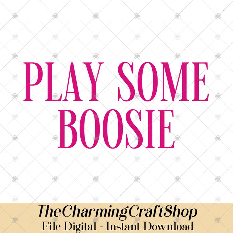 Play Some Boosie File Digital Printable, Play Some Boosie PNG, Funny ...