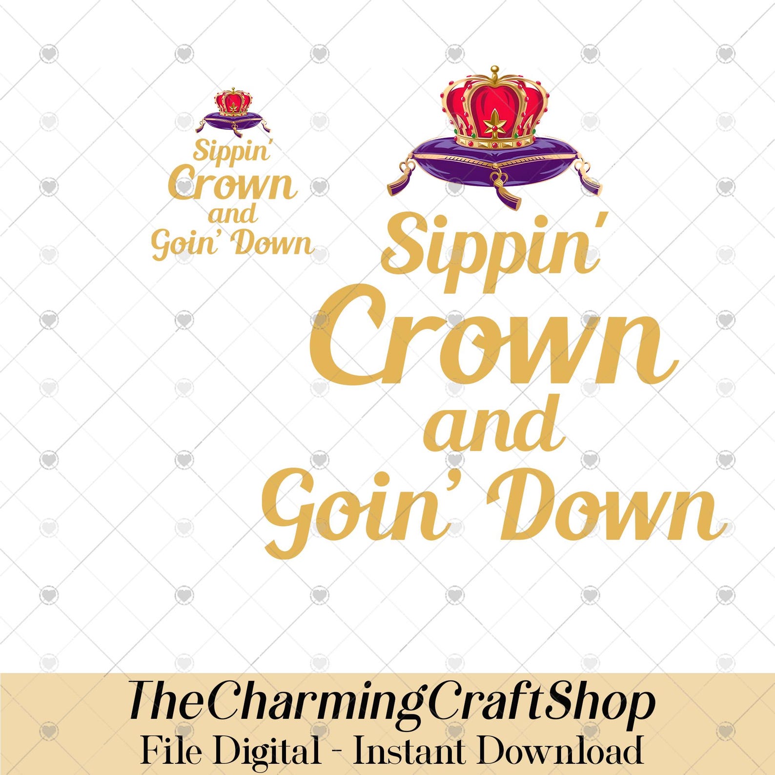 Sippin' Crown and Goin' D Funny Drinking Quote File Digital Printable ...