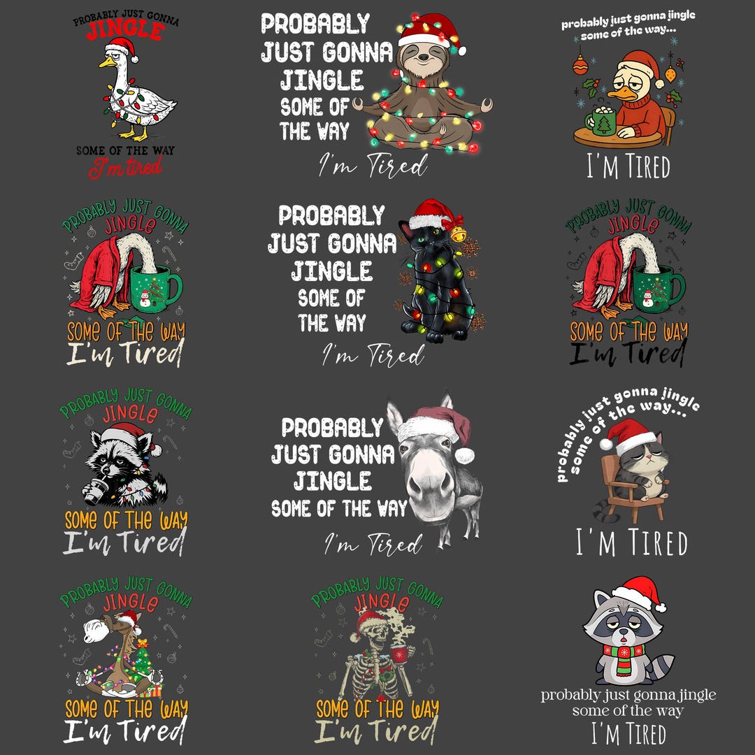Probably Just Gonna Jingle PNG, Funny Tired Christmas Goose Sublimation ...