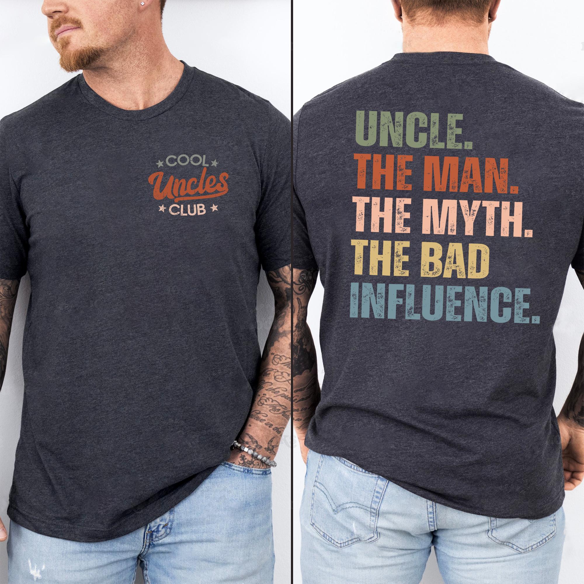 Cool Uncles Club the Man Myth Bad Influence Double Sides Png, Funny ...