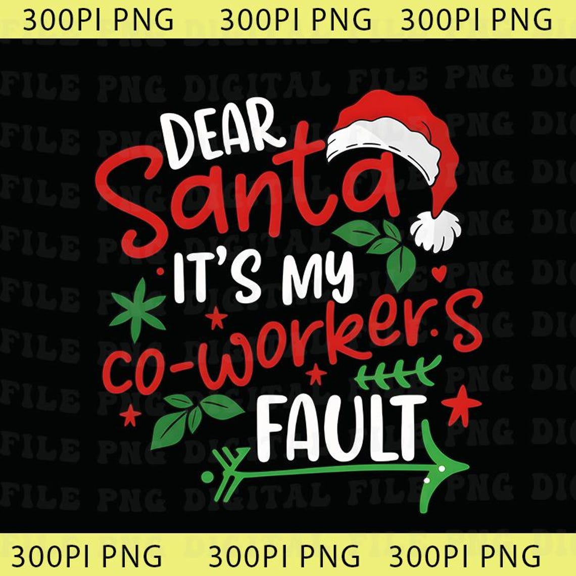Dear Santa It's My Coworker's Fault Png, Shirt With Santa Hat Png ...