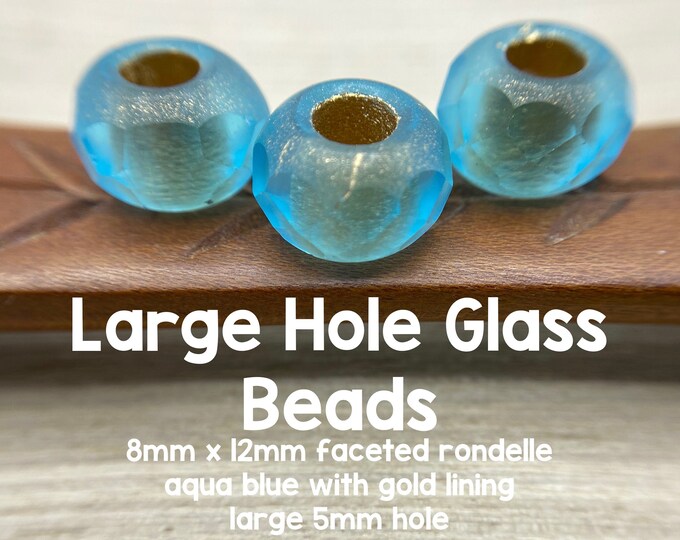 Large Hole Glass Beads, 8mm X 12mm Rondelle Roller With 5mm Hole, Aqua ...