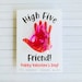 Printable Valentine - Sticky Hand Valentine - High 5 Valentine ...