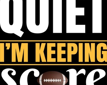 Quiet I'm Keeping Score Football Graphic, Funny Game Day Design (PNG ...