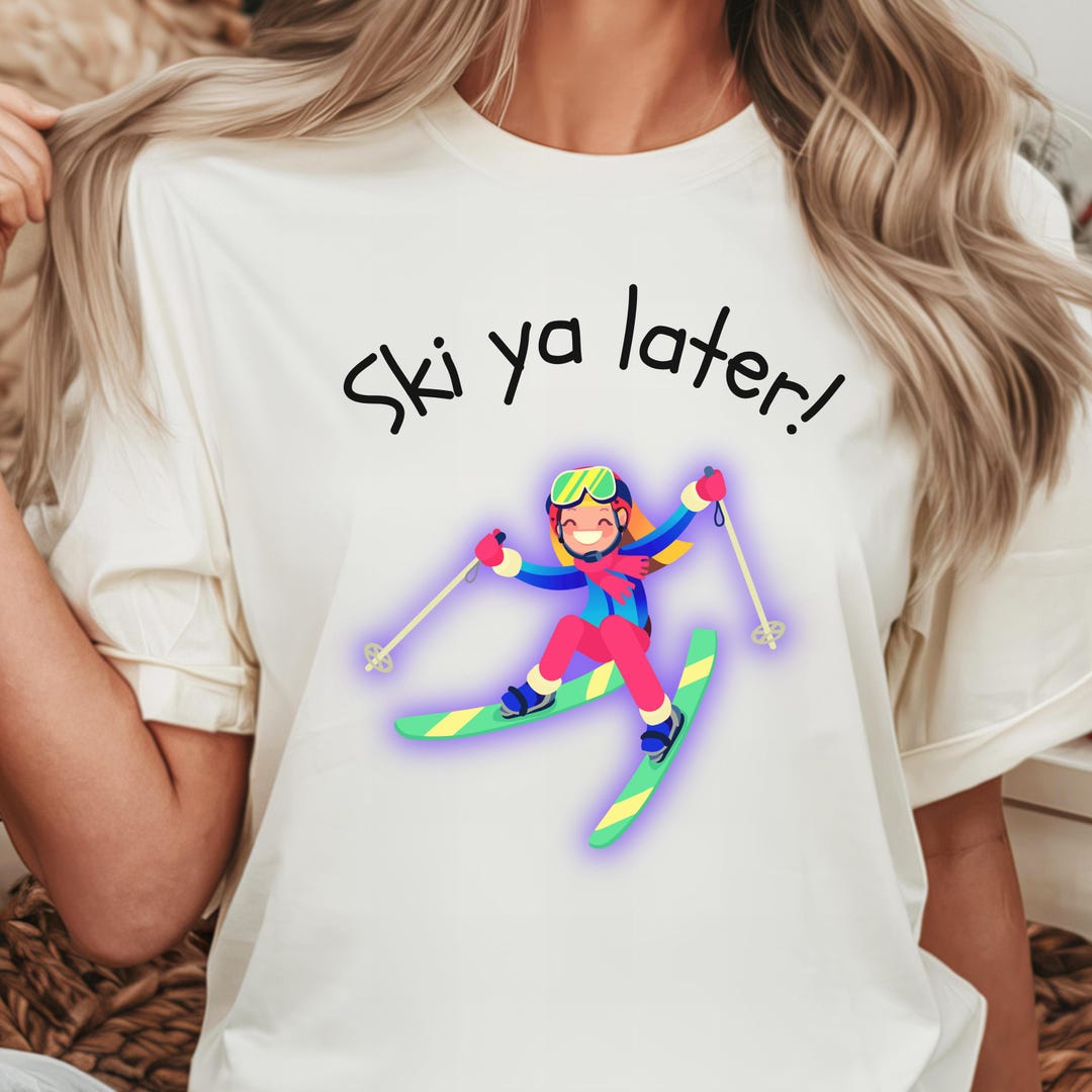 Ski Ya Later! Png, Apres Ski Shirt Sublimation Design, Skiier Clip Art ...