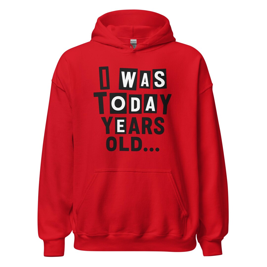 I Was Today Years Old Hoodie | Funny Viral Meme Hoodie | Relatable ...