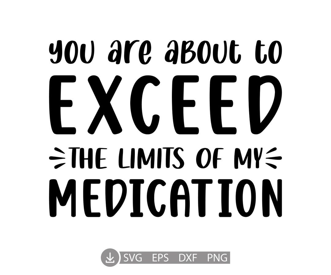 You Are About to Exceed Limits Medication PNG Boss Big Brother & Sister ...