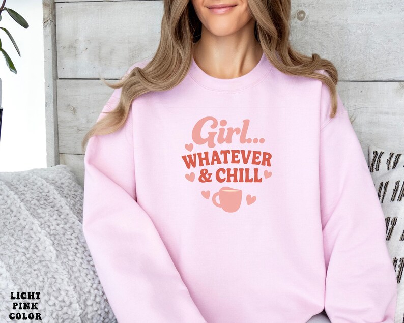 Girl Whatever & Chill Sweatshirt: Cozy Pink Coffee Lover Top - Etsy