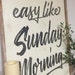 Easy Like Sunday Morning | 24x48 | Handcrafted Custom Wood Framed Sign ...