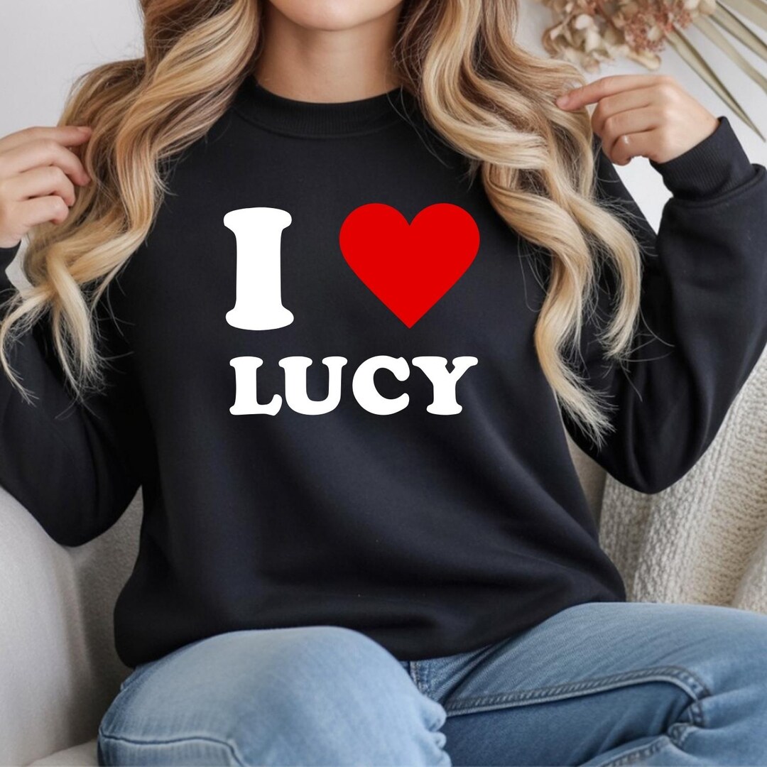 I Love Lucy, Custom Name Heart Sweatshirt, I Love Lucy Gifts ...