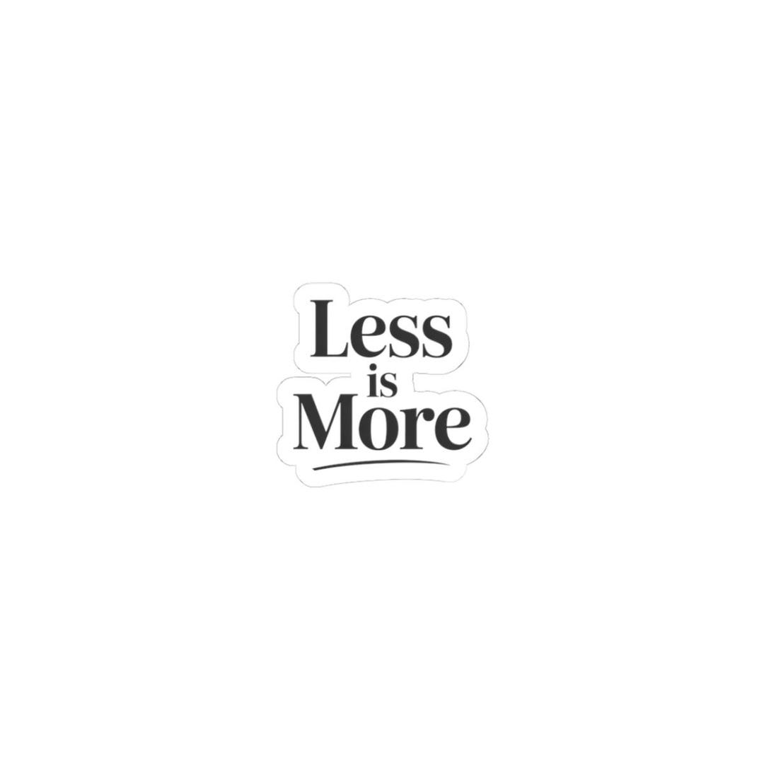 Less is More Sticker | Minimal Serif Typography, Clean Quote Kiss-cut ...