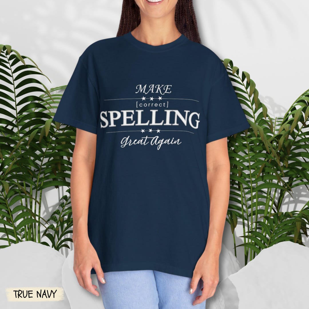 Spelling Humor T-shirt: Witty Gift for Teachers, Students - Etsy