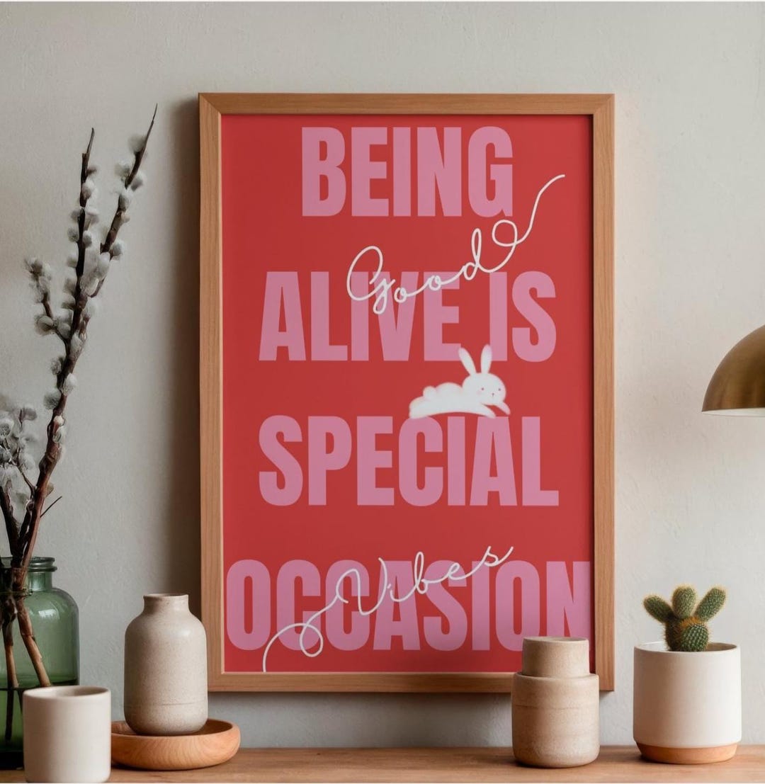 Printable Wall Art | “being Alive is a Special Occasion” Quote ...