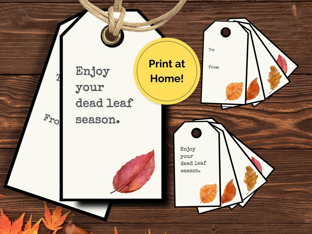 Funny Dead Leaf Season Printable Gift Tags | Fall and Autumn Gift Tags ...