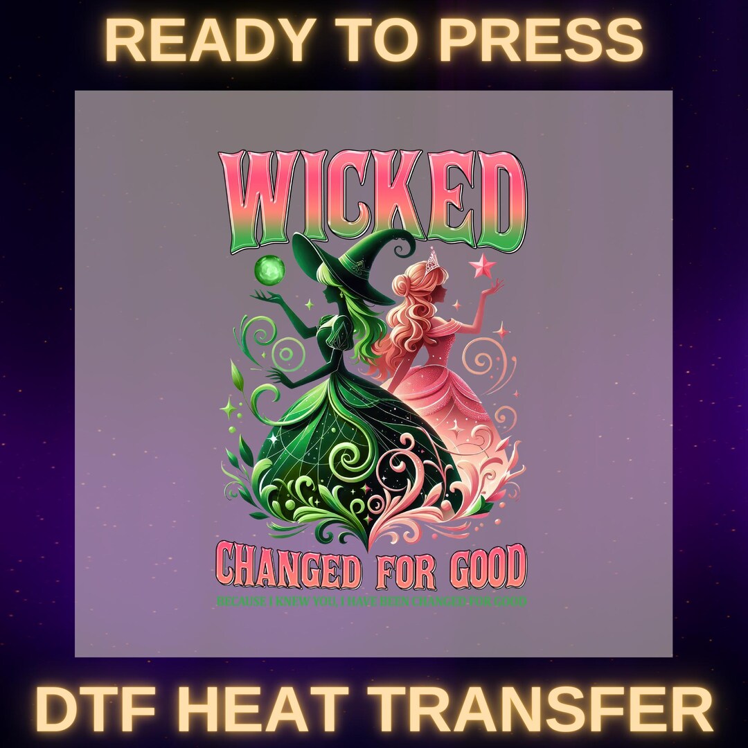 Wicked Changed for Good DTF Transfer,pink & Green Halloween Digital ...