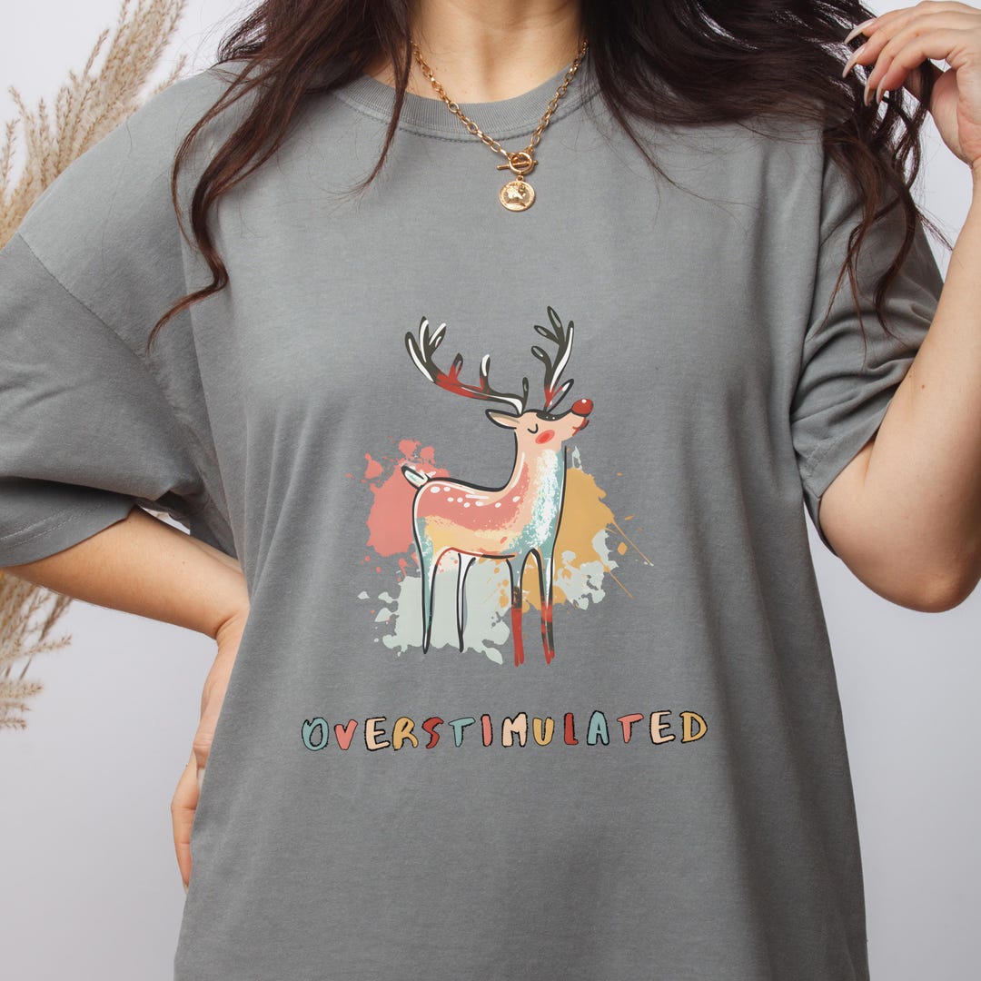 Overstimulated Funny Reindeer Christmas Shirt, Anxiety Crewneck ...