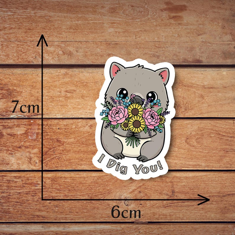 I Dig You Wombat With Flowers Sticker | Aussie Wildlife Pun - Etsy