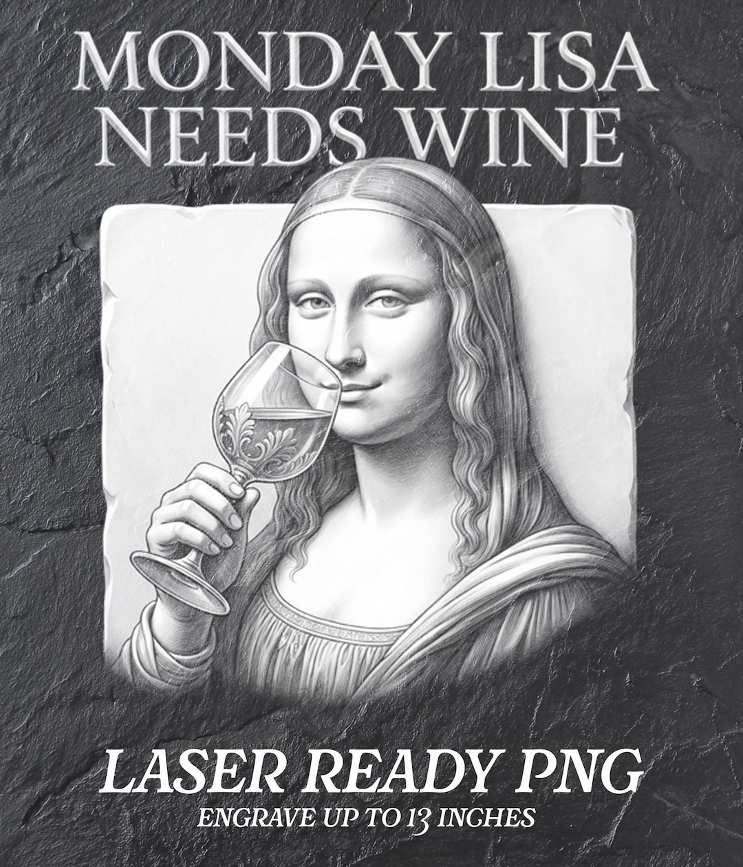 Monday Lisa Wine Parody | Funny Mom Quote | Laser Engraving File ...