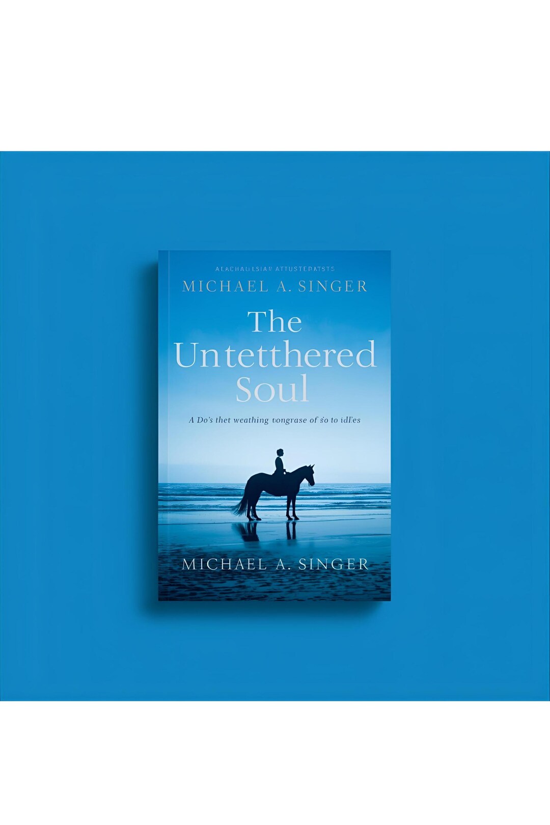 The Untethered Soul by Michael A. Singer Spiritual Awakening Book ...