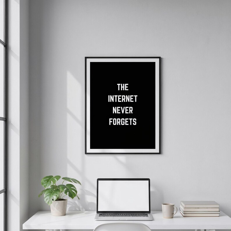 2026 the Internet Never Forgets Printable | Cybersecurity Wall Art ...