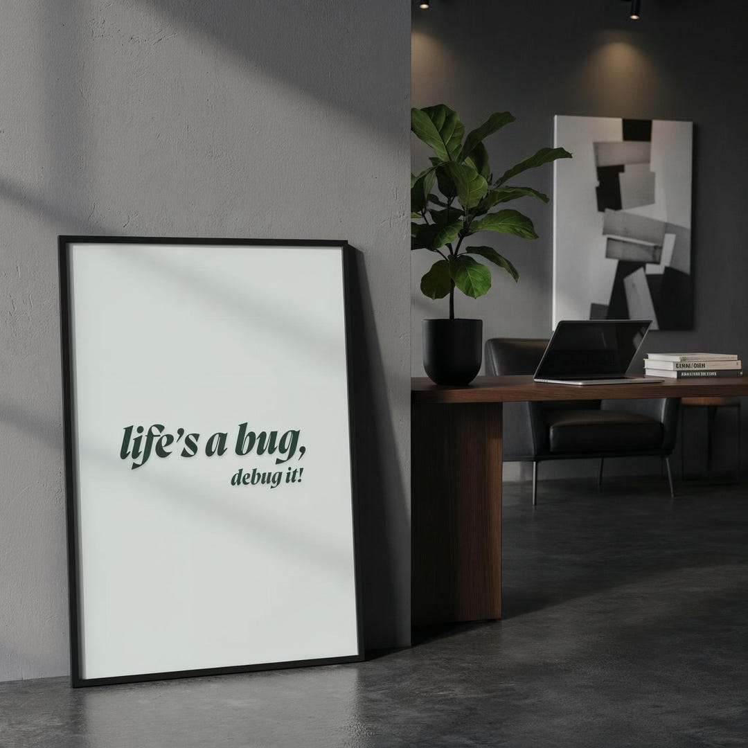 Life’s a Bug, Debug It Poster, Funny Tech Quote, Programmer Office ...