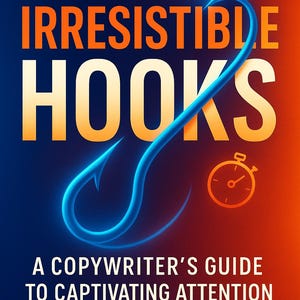 The Art of Irresistible Hooks A Copywriter's Guide to Captivating ...