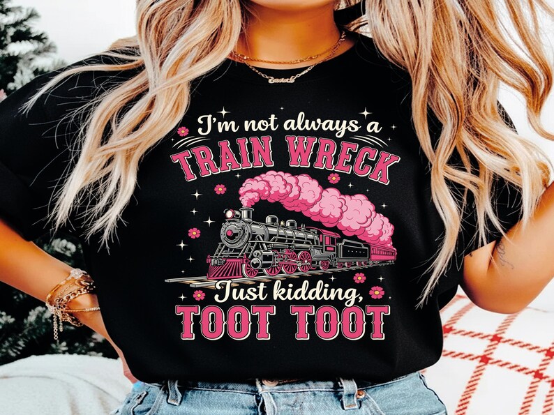 I'm Not Always a Train Wreck SVG | Funny Mom Shirt PNG | Sarcastic ...