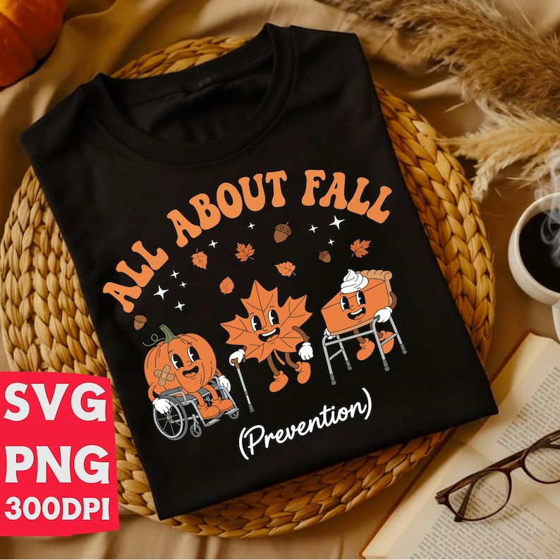 All About Fall Prevention Svg | Funny Pun Png for Nurse | PT OT Shirt ...