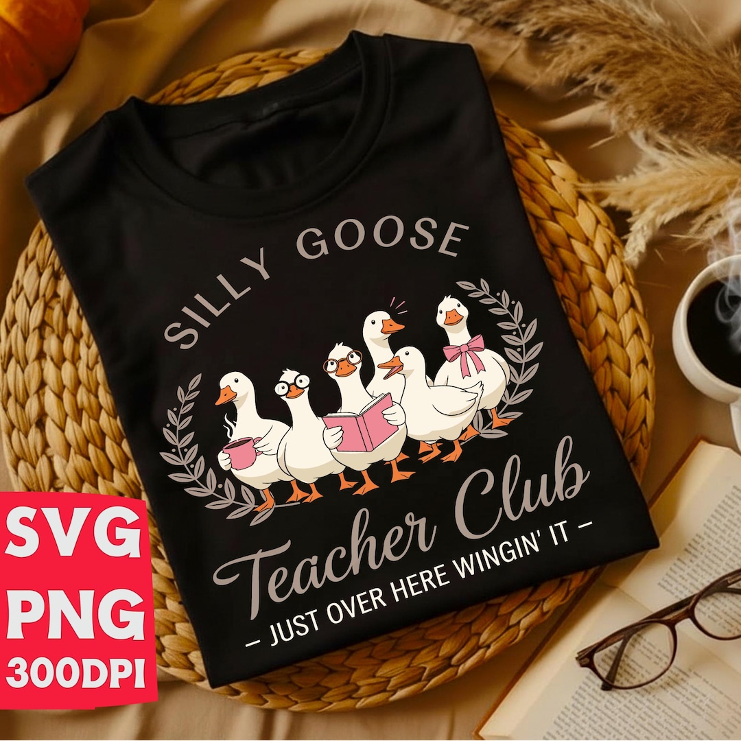 Silly Goose Teacher Club SVG | Funny Teacher PNG | Just Wingin' It ...