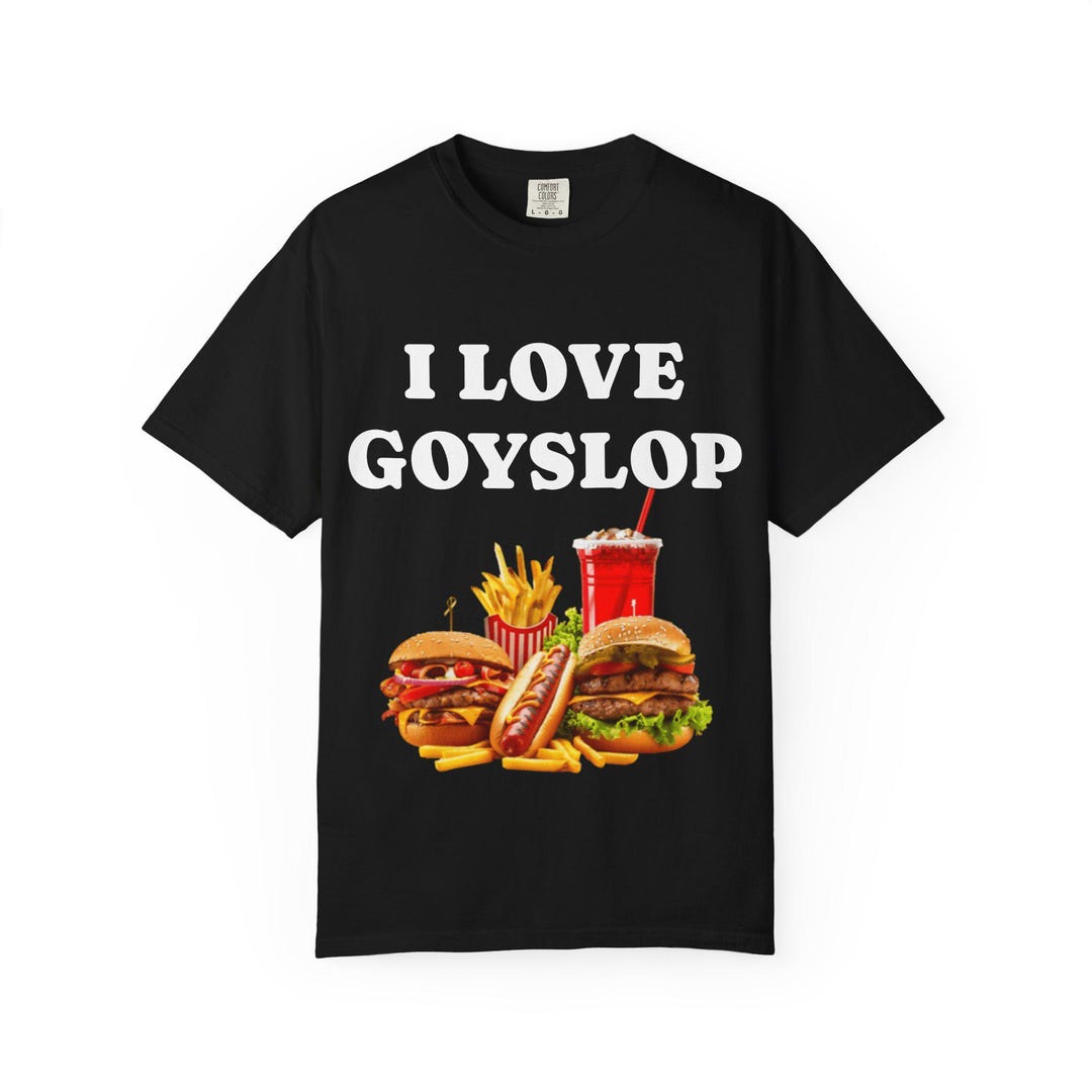 I Love Goyslop T-shirt | Fast Food Burger Fries Soda Graphic Tee - Etsy