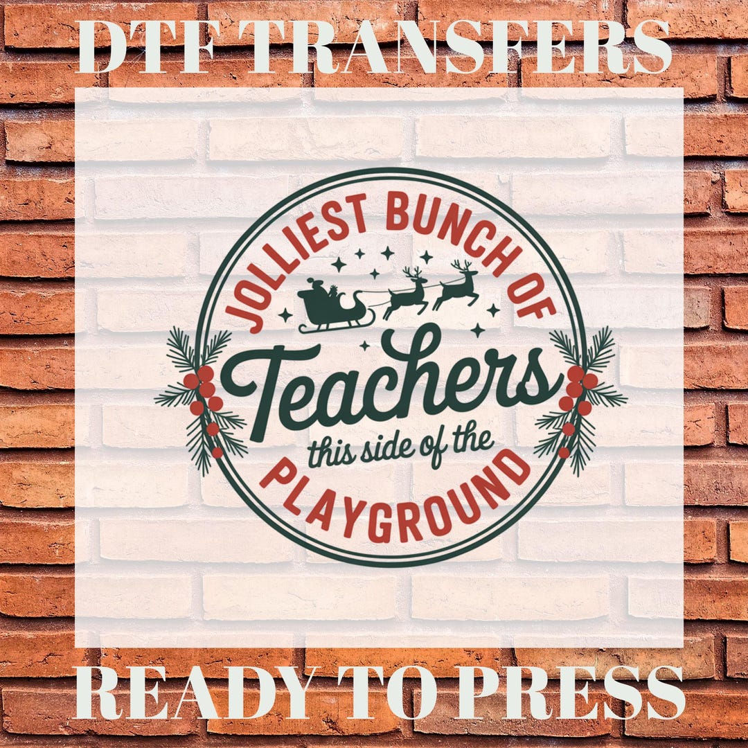 Christmas Teacher DTF Transfer: Jolliest Playground Bunch Ready to ...