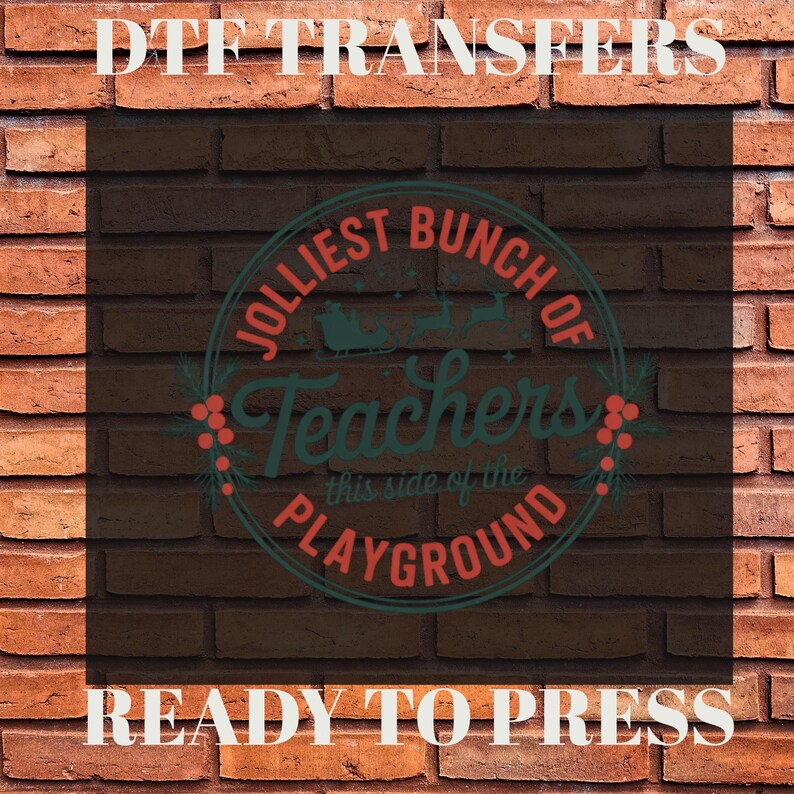 Christmas Teacher DTF Transfer: Jolliest Playground Bunch Ready to ...