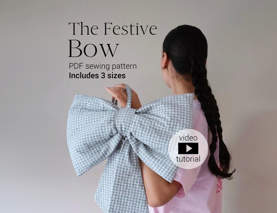 The Festive Bow Sewing Pattern (PDF) + 16 Min Video Tutorial | 3 Sizes ...